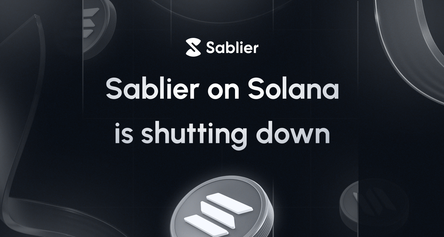 Sablier is shutting down on Solana. What are the next steps? | Sablier Blog